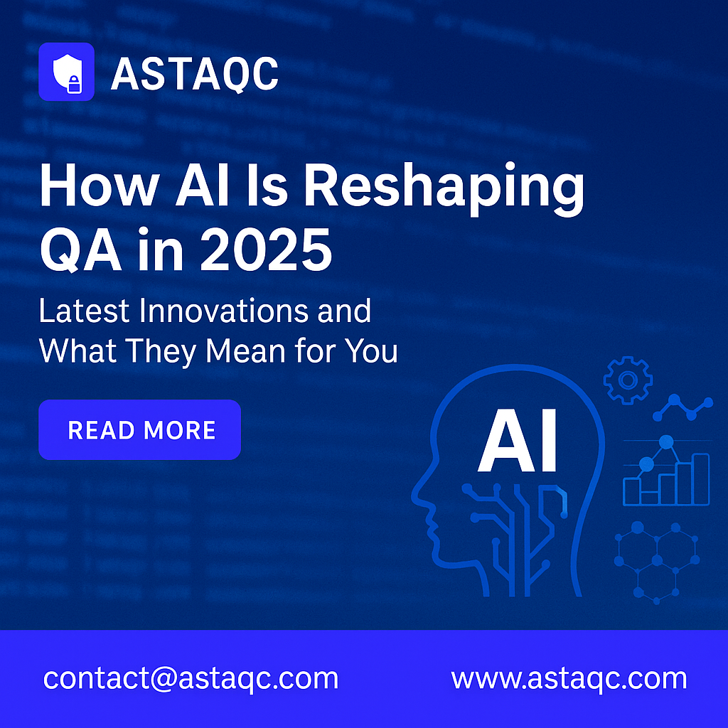 How AI Is Reshaping QA in 2025 – Real-World Breakthroughs & What It Means for You